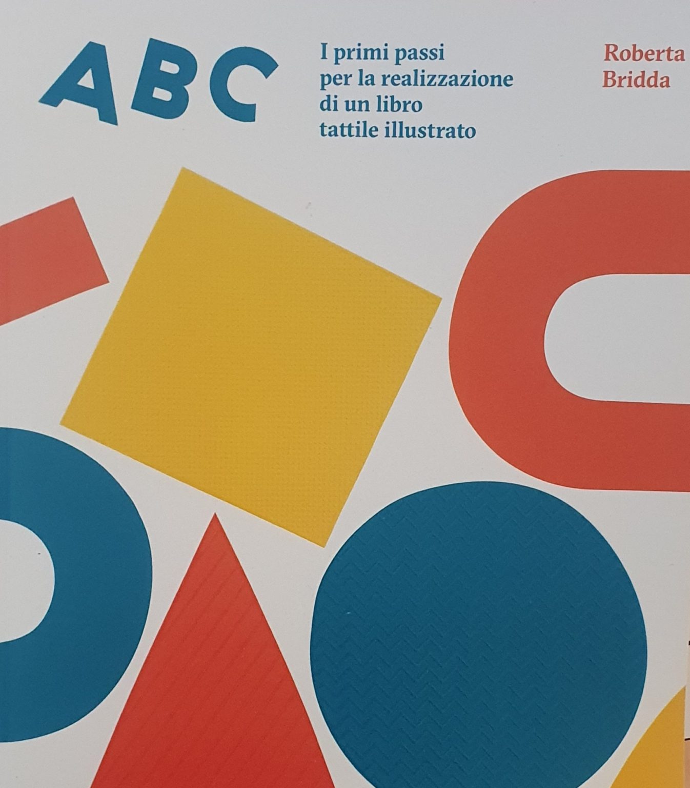 ABC - I primi passi per la realizzazione di un libro tattile illustrato ...
